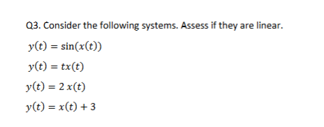 Solved Q3. ﻿Consider the following systems. Assess if ﻿they | Chegg.com