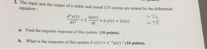 Solved 2. The input and the output of a stable and causal | Chegg.com