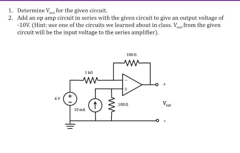 Solved 1. Determine Vout for the given circuit. 2. Add an op | Chegg.com