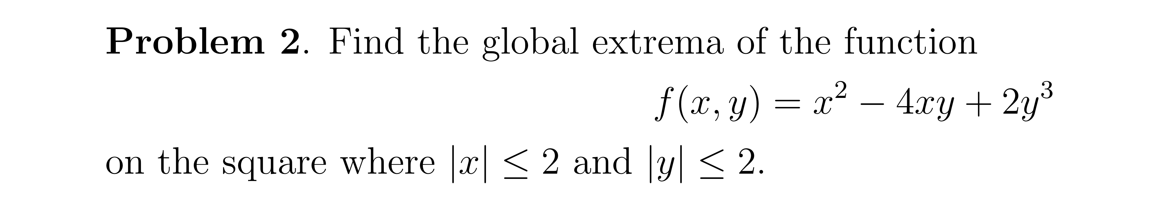 Solved Problem 2. Find the global extrema of the function f | Chegg.com