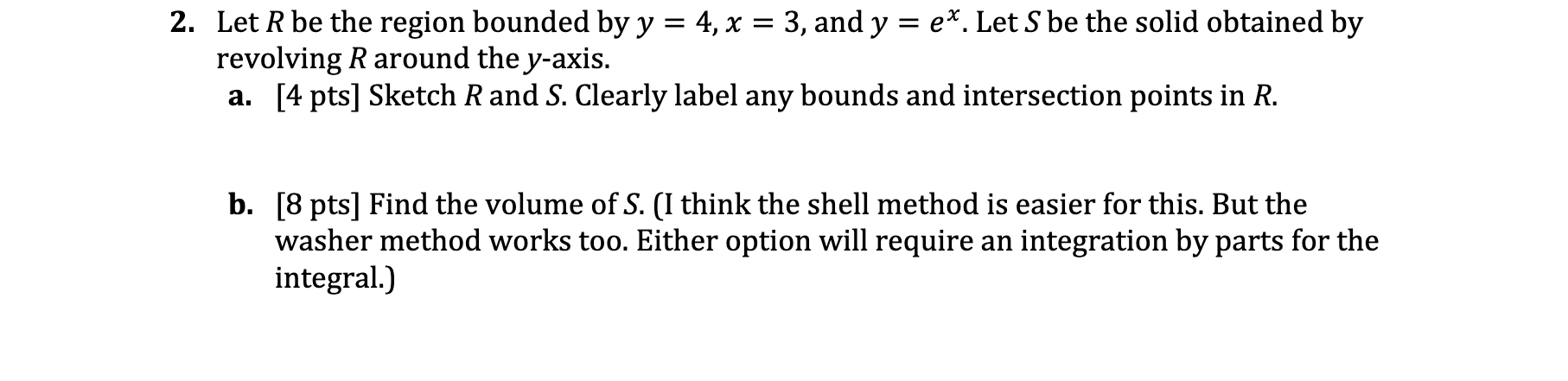 Solved 2. Let R be the region bounded by y=4,x=3, and y=ex. | Chegg.com