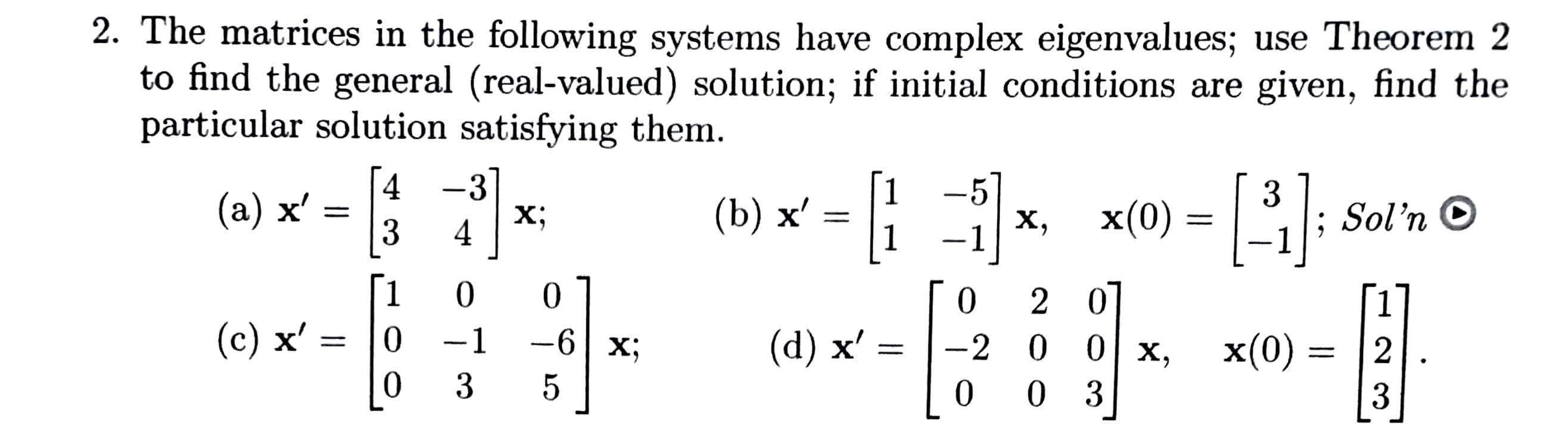 Solved 2. The matrices in the following systems have complex | Chegg.com