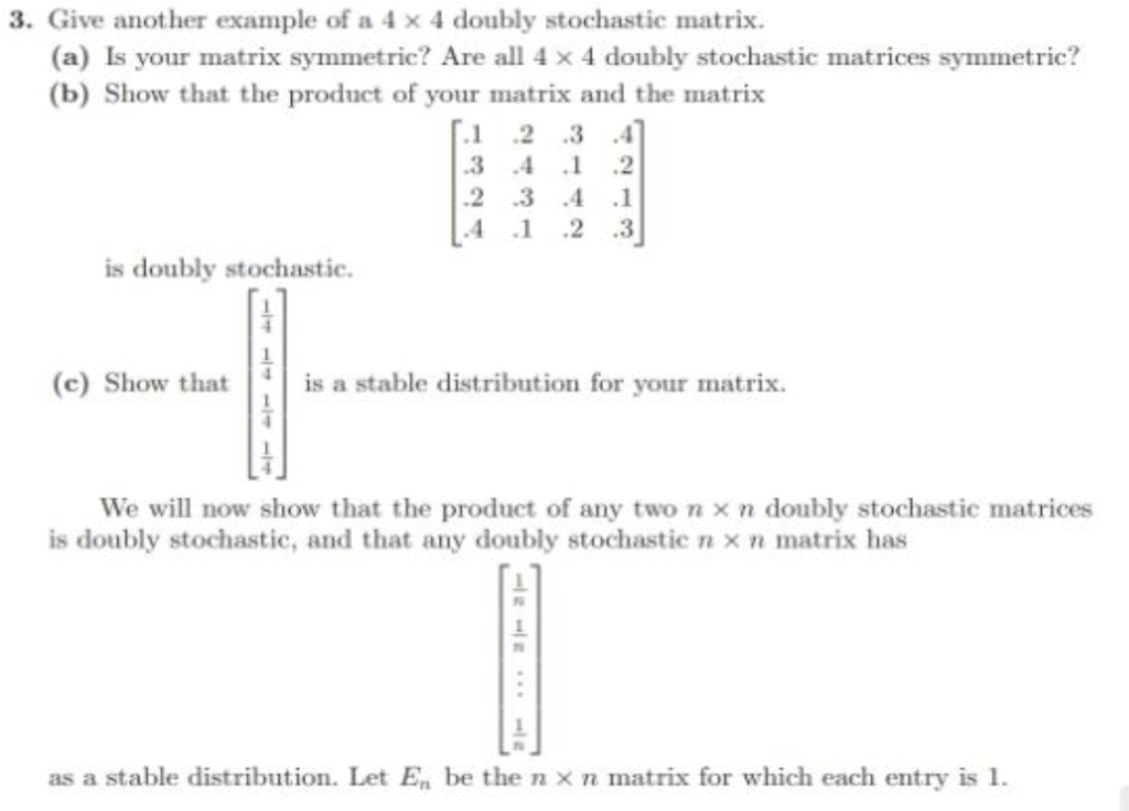 Solved 3. Give another example of a 4 x 4 doubly stochastic | Chegg.com