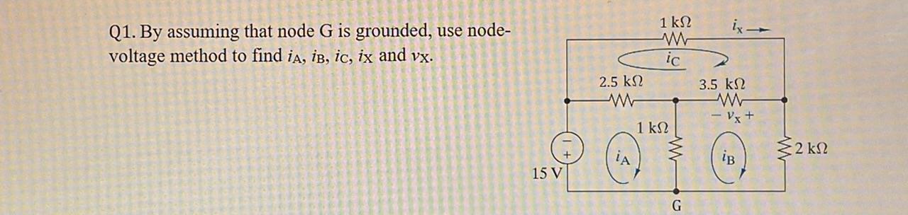 Solved 1 ΚΩ Q1. By assuming that node G is grounded, use | Chegg.com