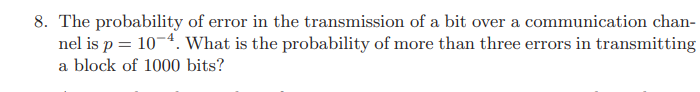 Solved 8. The probability of error in the transmission of a | Chegg.com