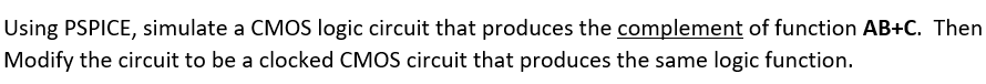 Solved Using PSPICE, simulate a CMOS logic circuit that | Chegg.com