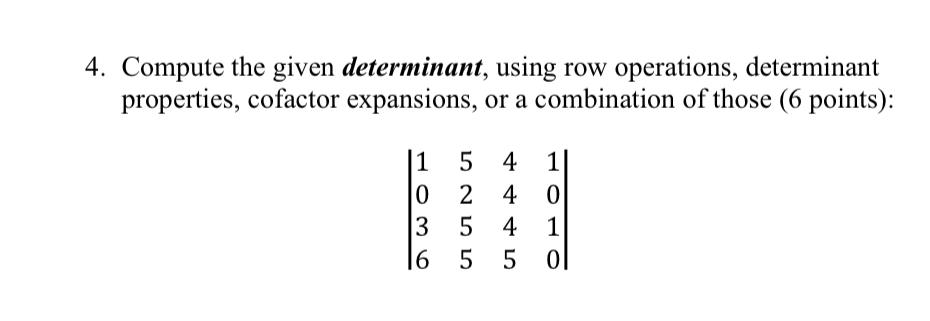 Solved 4 Compute The Given Determinant Using Row 