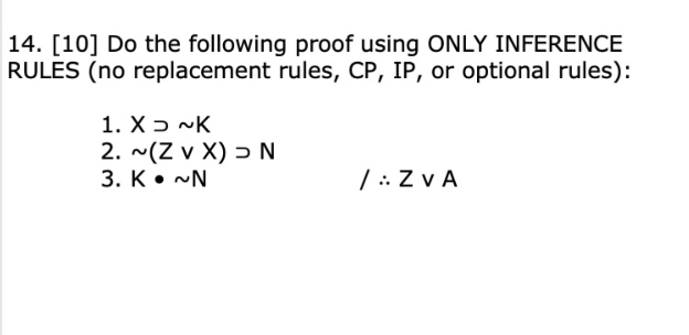 Solved 14. [10] Do the following proof using ONLY INFERENCE | Chegg.com