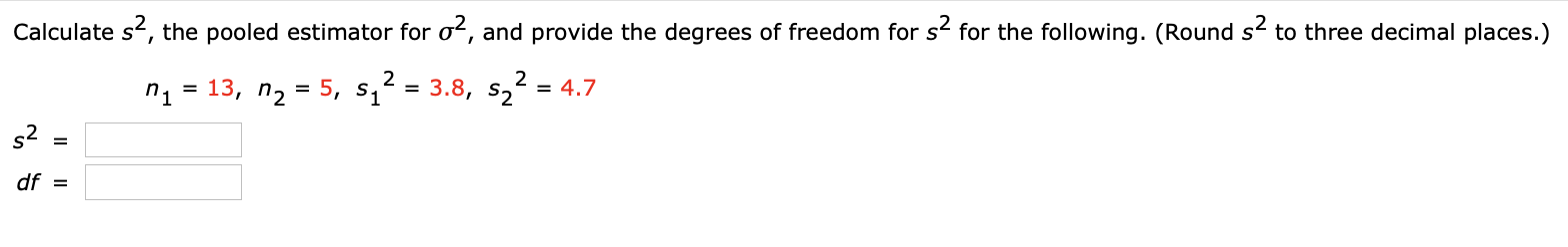 Solved Calculate s?, the pooled estimator for o?, and | Chegg.com