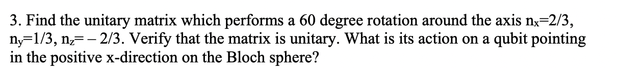 Solved Find the unitary matrix which performs a 60 ﻿degree | Chegg.com