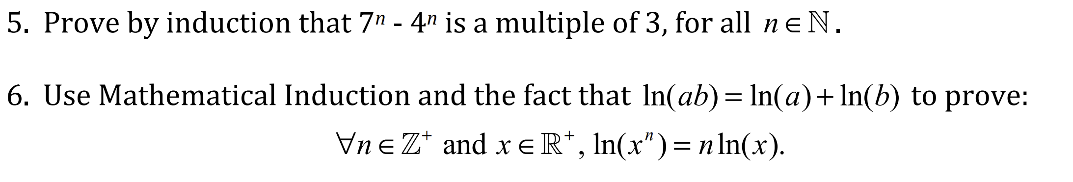 Solved 5. Prove by induction that 7n−4n is a multiple of 3 , | Chegg.com