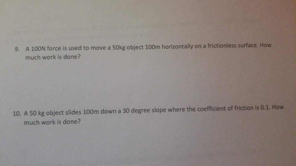 Solved A 100N force is used to move a 50kg object 100m | Chegg.com