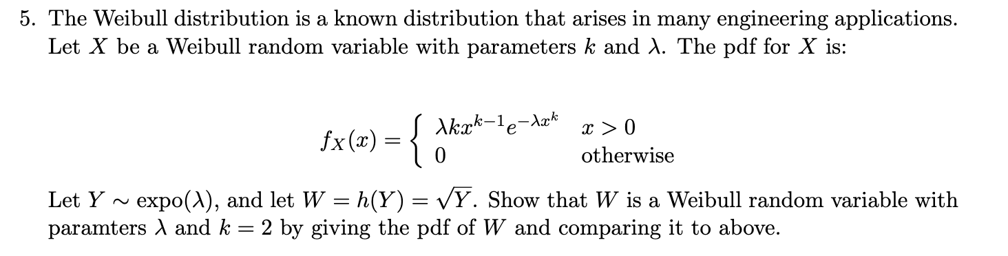 Solved The Weibull distribution is a known distribution that | Chegg.com