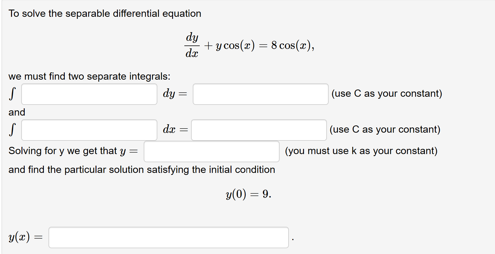 Solved To solve the separable differential equation | Chegg.com