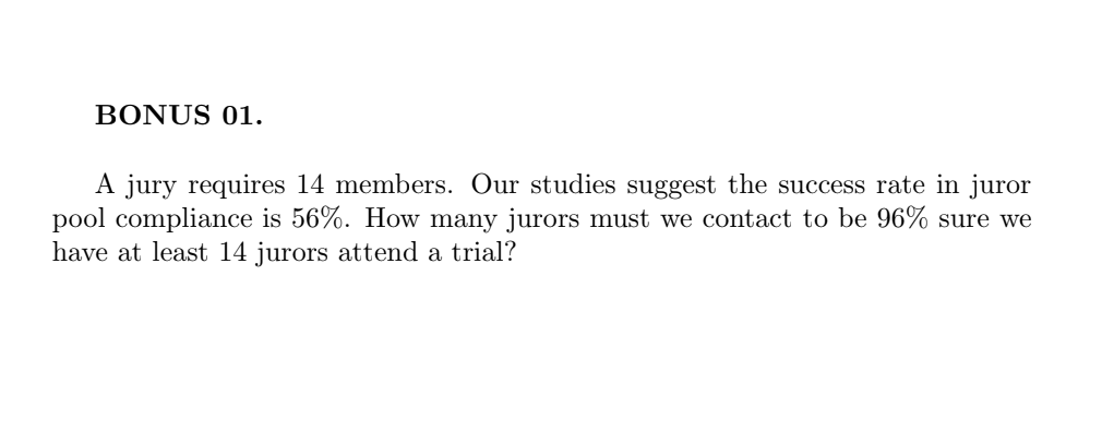 Solved A jury requires 14 members. Our studies suggest the | Chegg.com