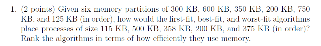 Solved 1. (2 points) Given six memory partitions of 300 KB, | Chegg.com