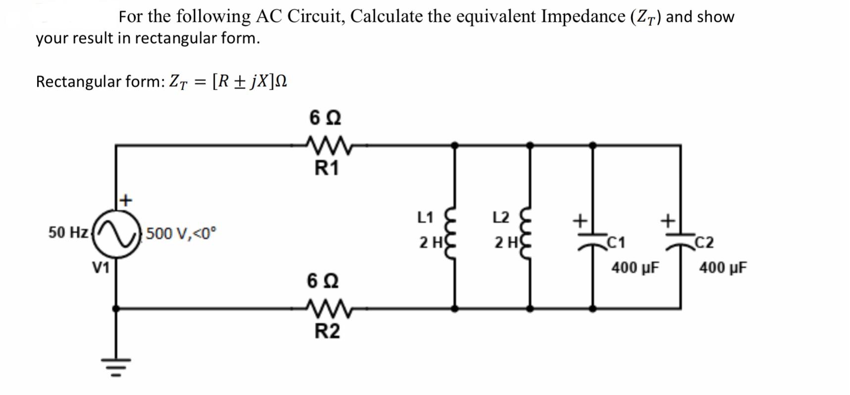 Solved For the following AC Circuit, Calculate the | Chegg.com
