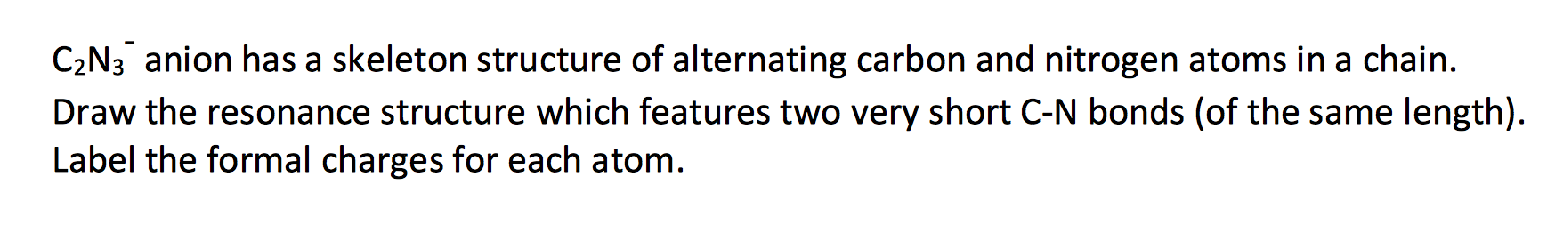 Solved C2N3 anion has a skeleton structure of alternating | Chegg.com