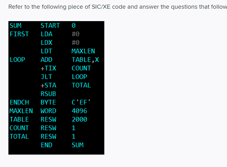 Solved Refer to the following piece of SIC/XE code and | Chegg.com