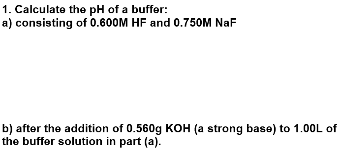 Solved 1. Calculate the pH of a buffer: a) consisting of | Chegg.com