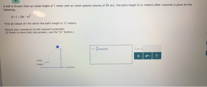 Solved A ball is thrown from an initial height of 1 meter | Chegg.com