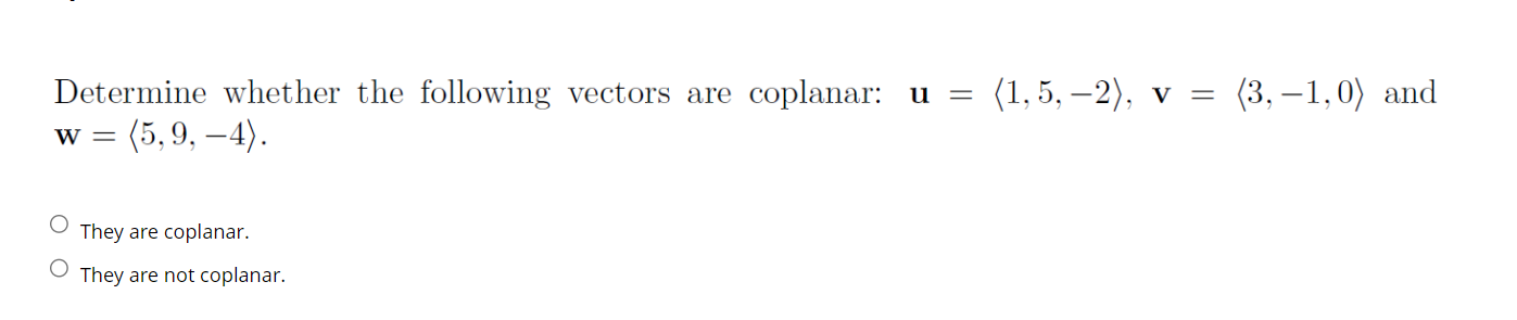 Solved Determine Whether The Following Vectors Are Coplanar