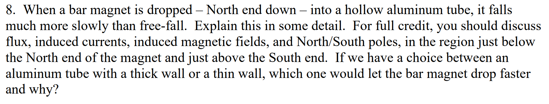 Solved 8. ﻿When a bar magnet is dropped - ﻿North end down - | Chegg.com