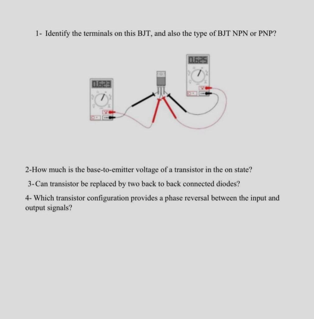 Solved 1- Identify the terminals on this BJT, and also the | Chegg.com