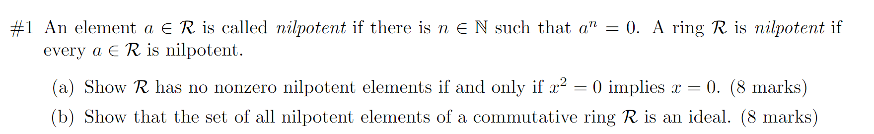 Solved #1 An element a E R is called nilpotent if there is n | Chegg.com