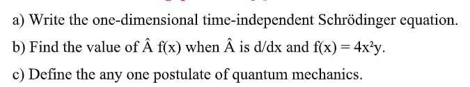 Solved a) Write the one-dimensional time-independent | Chegg.com