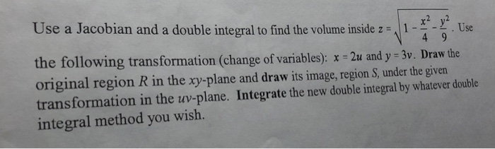 Solved Use a Jacobian and a double integral to find the | Chegg.com