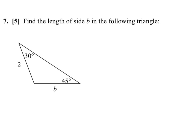Solved 7. [51 Find the length of side b in the following | Chegg.com
