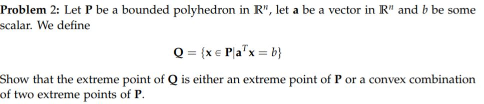Solved Problem 2: Let P be a bounded polyhedron in R", let a | Chegg.com