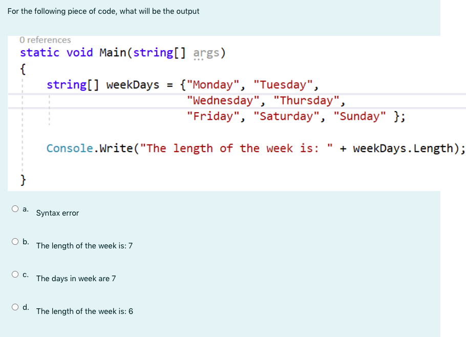 Solved For the following piece of code, what will be the | Chegg.com