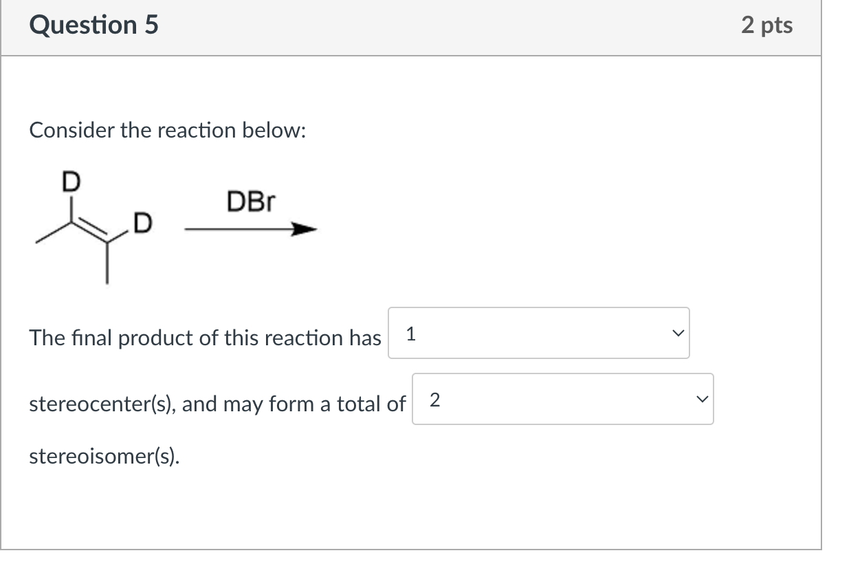 Solved Consider the reaction below: DBr The final product | Chegg.com
