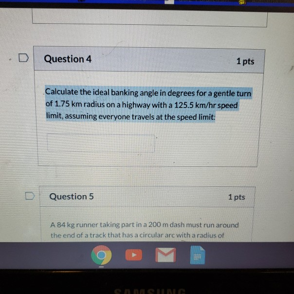 Solved Question 4 1 pts Calculate the ideal banking angle in | Chegg.com