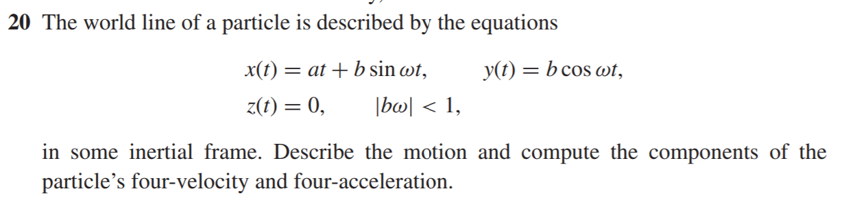 Solved 20 The world line of a particle is described by the | Chegg.com