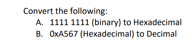 Solved Convert the following: A. 1111 1111 (binary) to | Chegg.com