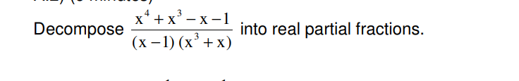Solved Decompose (x−1)(x3+x)x4+x3−x−1 into real partial | Chegg.com