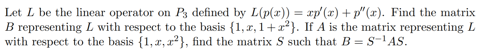 Solved Let L be the linear operator on P3 defined by L(p(x)) | Chegg.com