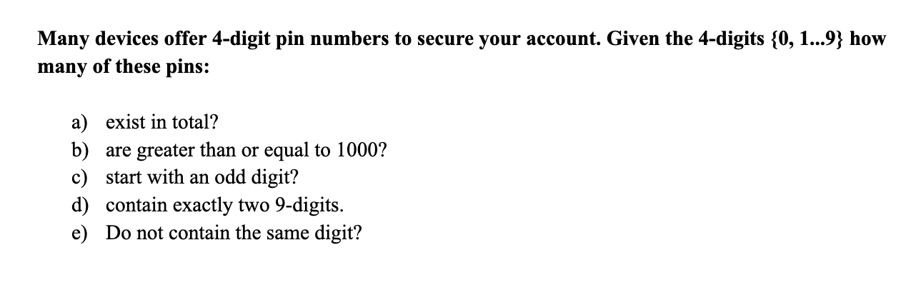 Many devices offer 4-digit pin numbers to secure your | Chegg.com