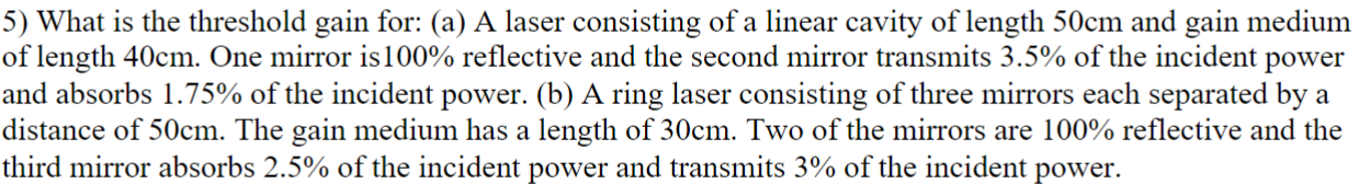 Solved 5) What is the threshold gain for: (a) A laser | Chegg.com