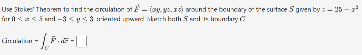 Solved Use Stokes' Theorem to ﻿find the circulation of | Chegg.com