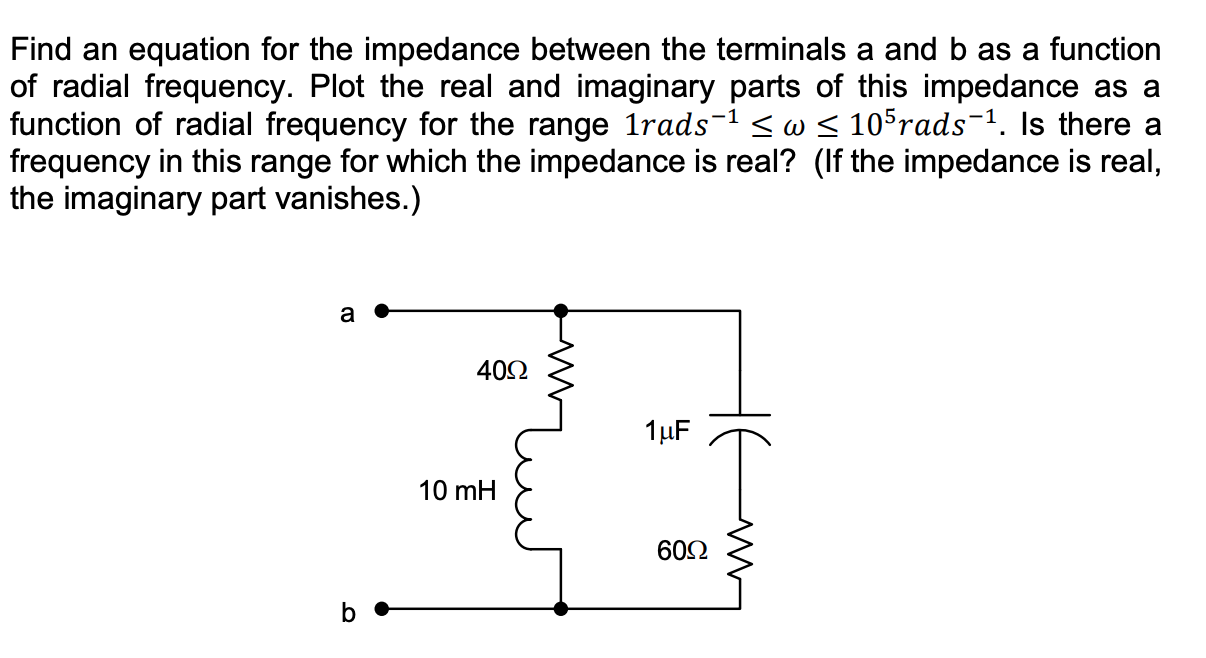 Solved Find an equation for the impedance between the | Chegg.com