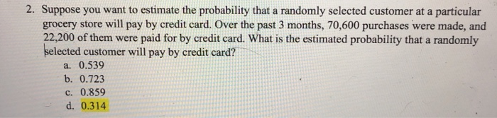 Solved 2. Suppose you want to estimate the probability that | Chegg.com