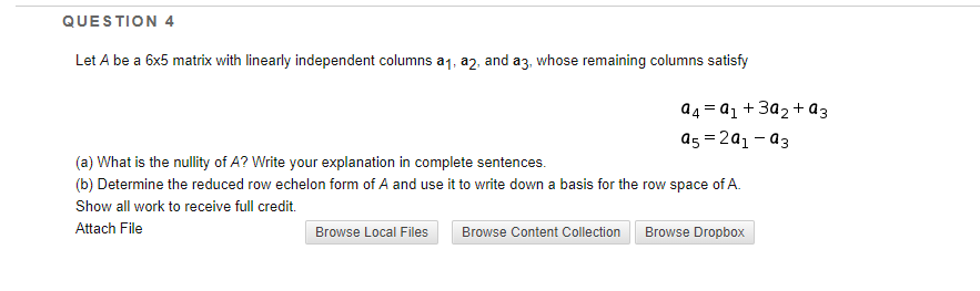Solved QUESTION 4 Let A be a 6x5 matrix with linearly | Chegg.com