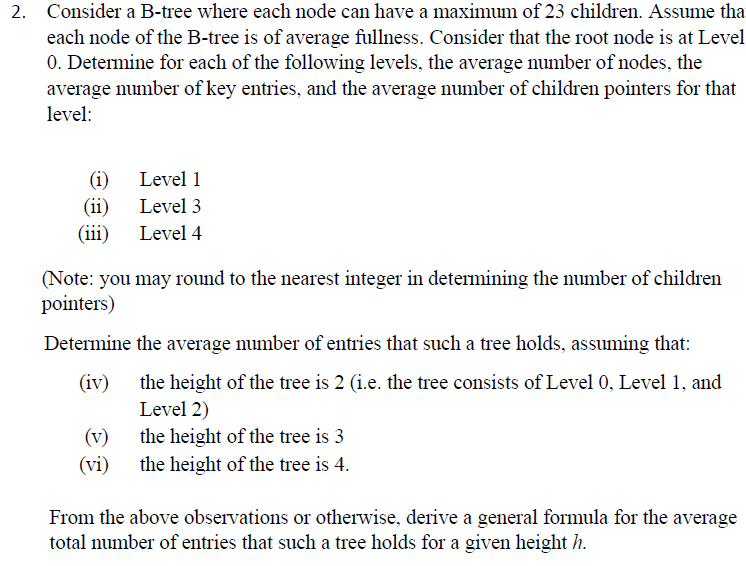 Solved 2. Consider a B-tree where each node can have a | Chegg.com
