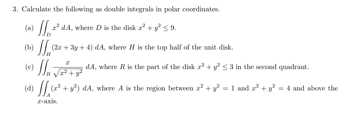 Solved 3. Calculate the following as double integrals in | Chegg.com