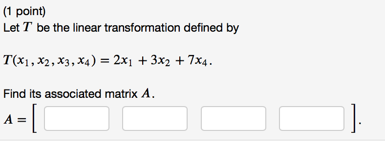 Solved (1 point) Let T be the linear transformation defined | Chegg.com