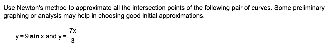 Solved Use Newton's method to approximate all the | Chegg.com